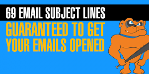 69 Email Subject Lines Guaranteed To Get Your Emails Opened